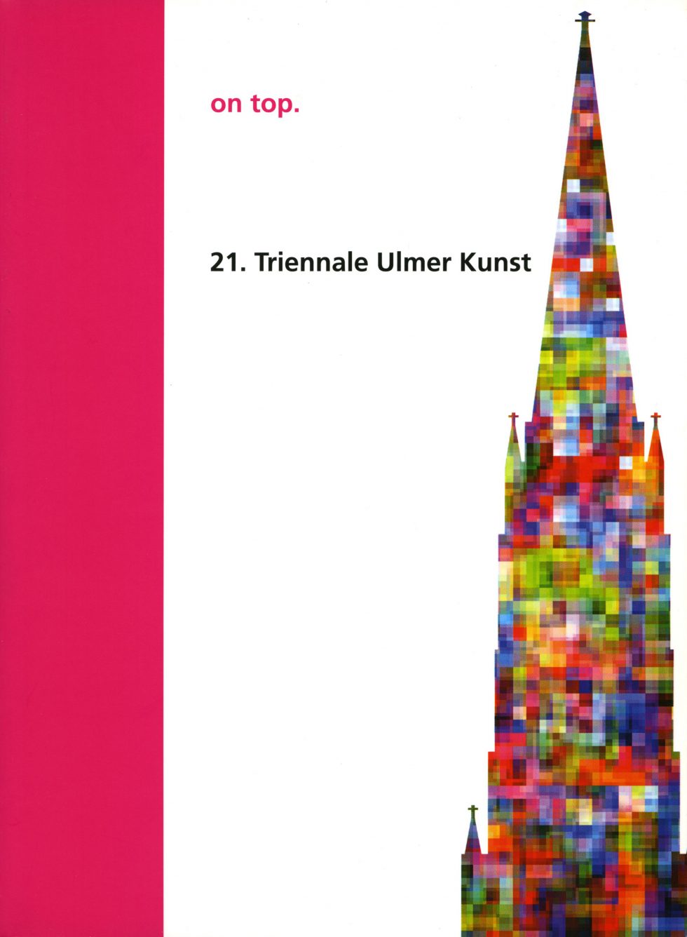 on top. 21. Triennale Ulmer Kunst | Museum Ulm